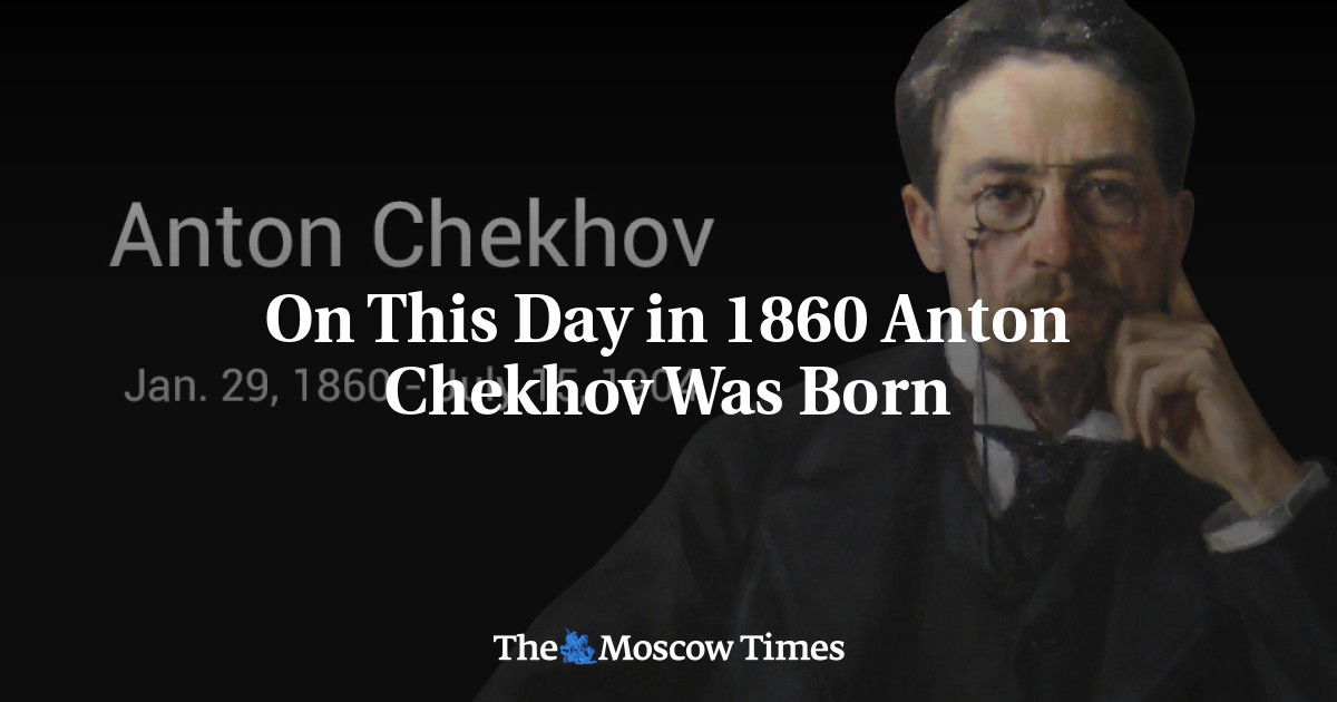 On This Day in 1860 Anton Chekhov Was Born - The Moscow Times