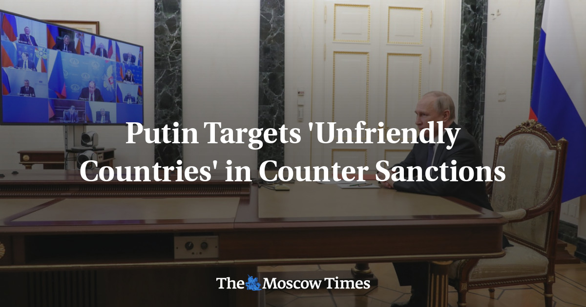 Putin Targets 'Unfriendly Countries' in Counter Sanctions - The Moscow ...