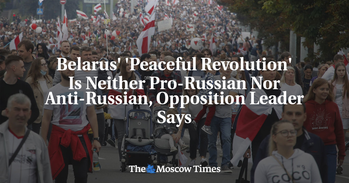 Opposition Leader Says 'Peaceful Revolution' Under Way in Belarus - The ...