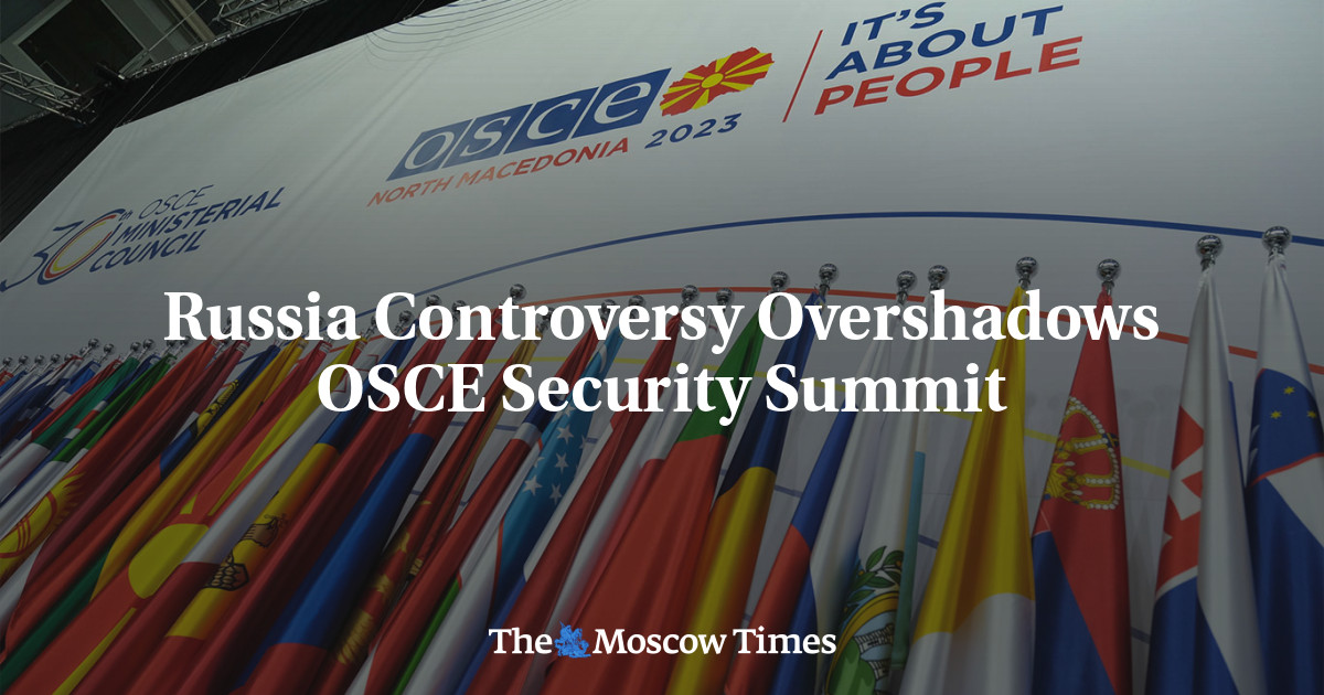 Russia Controversy Overshadows OSCE Security Summit - The Moscow Times