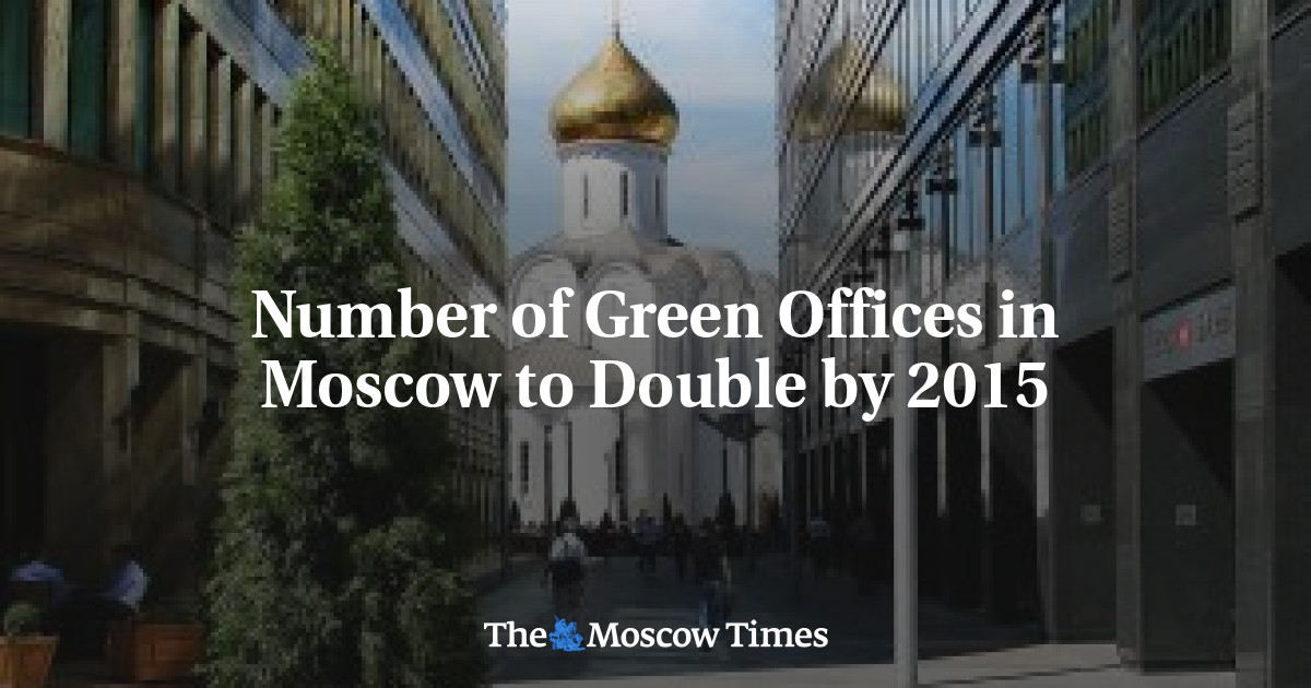 Number of Green Offices in Moscow to Double by 2015