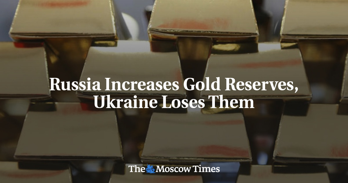 Russia Increases Gold Reserves, Ukraine Loses Them