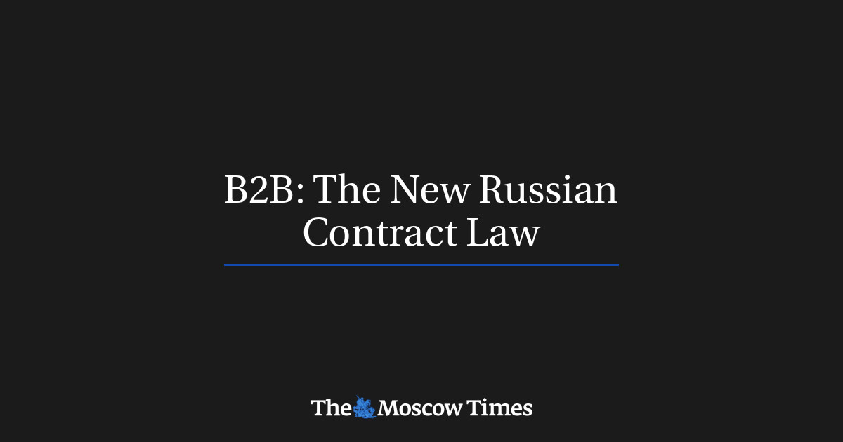B2B: The New Russian Contract Law