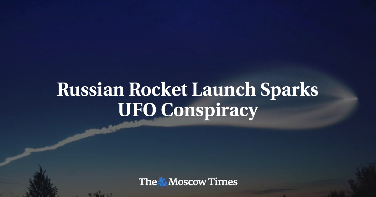 Russian Rocket Launch Sparks UFO Conspiracy
