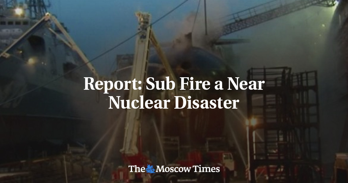 Report: Sub Fire a Near Nuclear Disaster