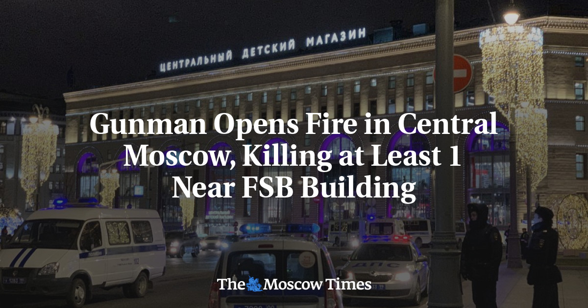 Gunman Opens Fire in Central Moscow, Killing at Least 1 Near FSB ...