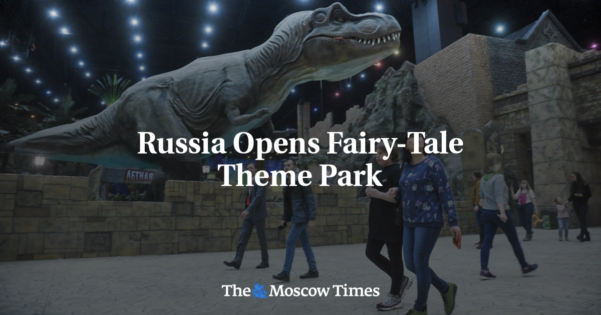 Russia Opens Fairy-Tale Theme Park - The Moscow Times