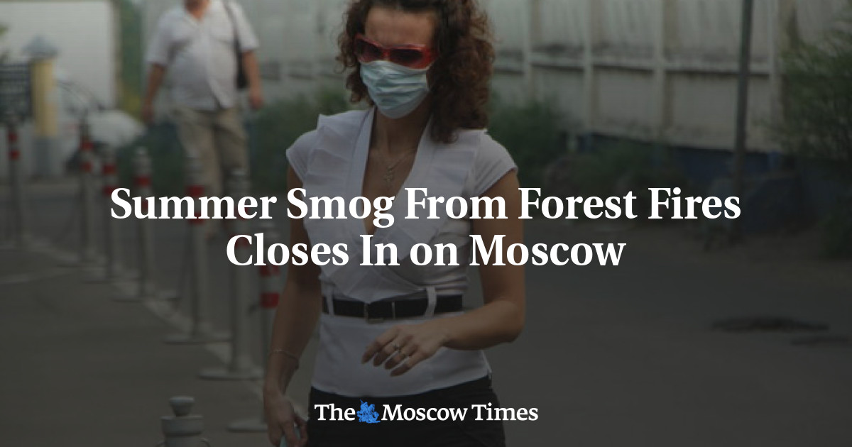 Summer Smog From Forest Fires Closes In on Moscow