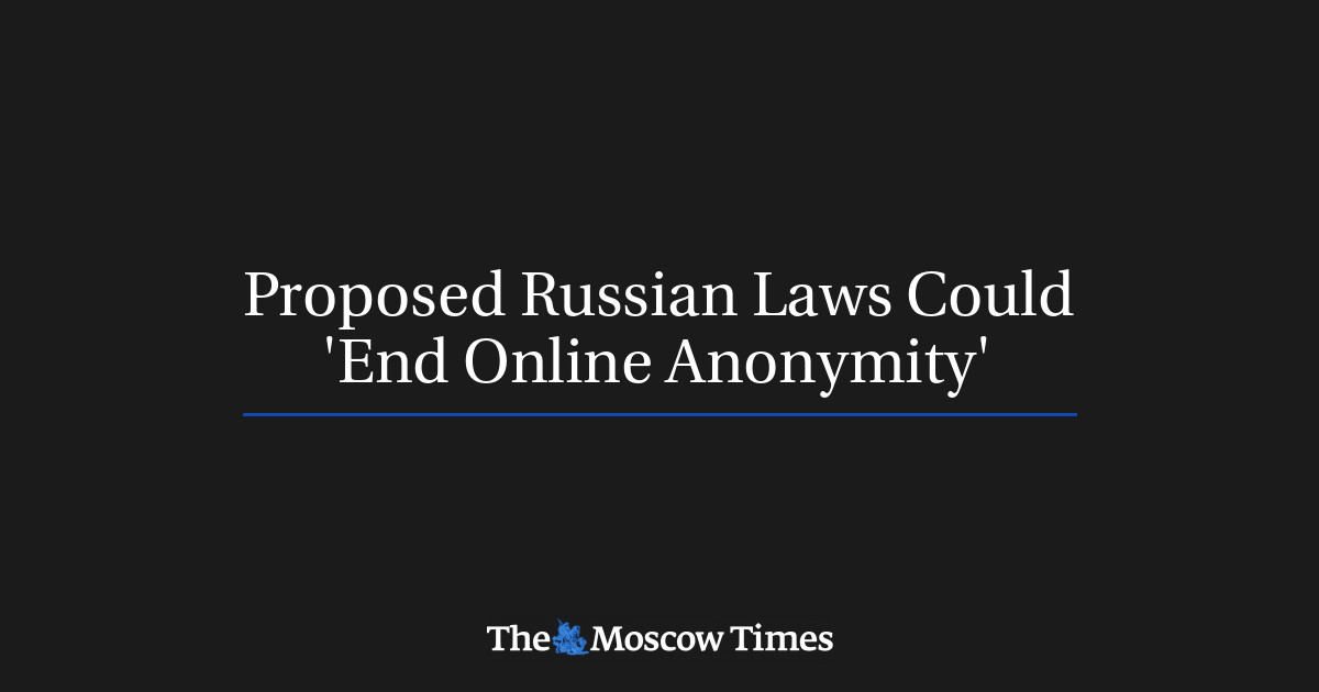 Proposed Russian Laws Could 'End Online Anonymity'