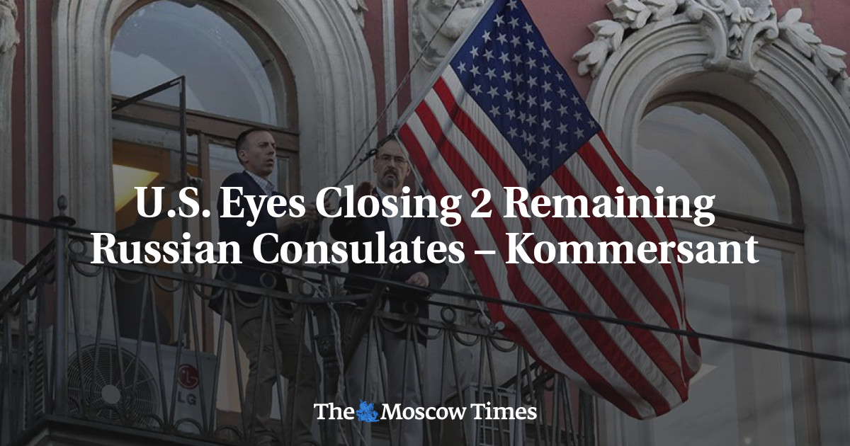 U.S. Eyes Closing 2 Remaining Russian Consulates – Kommersant - The ...