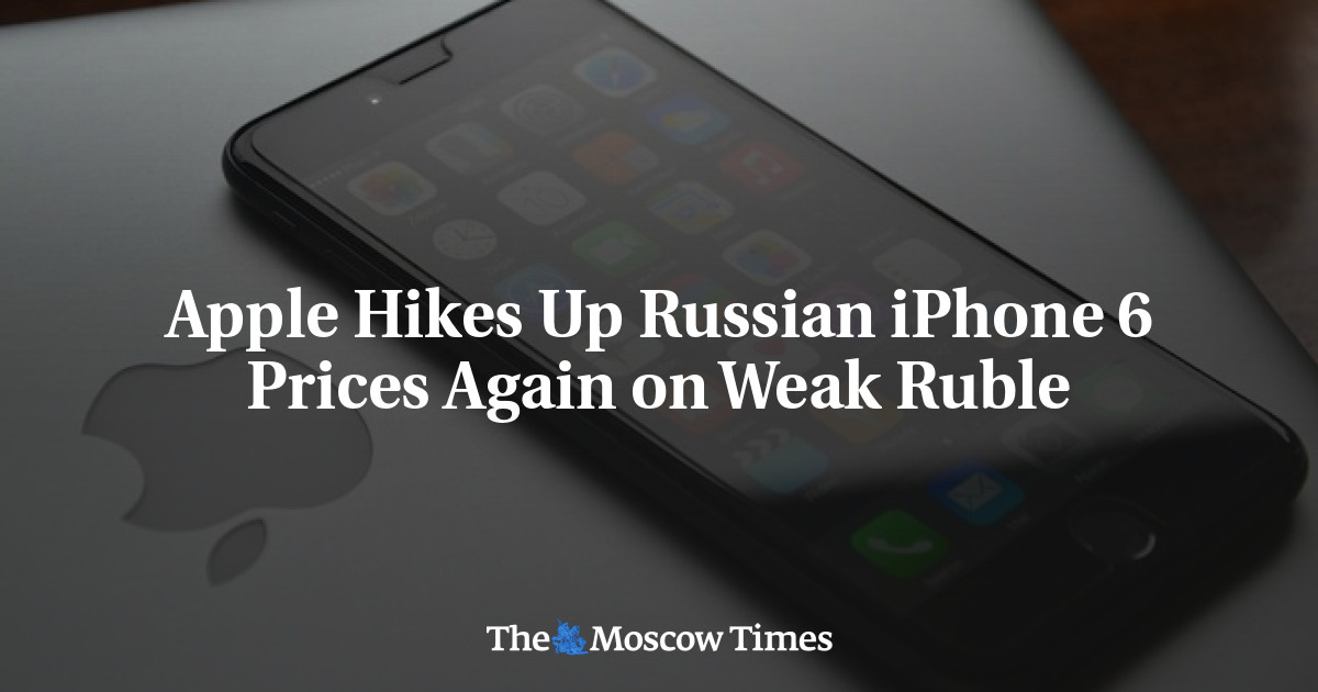 Apple Hikes Up Russian iPhone 6 Prices Again on Weak Ruble