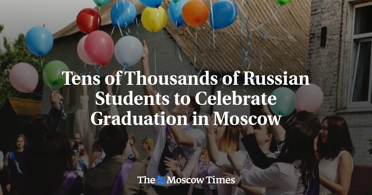 Tens of Thousands of Russian Students to Celebrate Graduation in Moscow