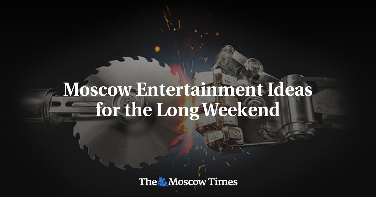 Moscow Entertainment Ideas for the Long Weekend