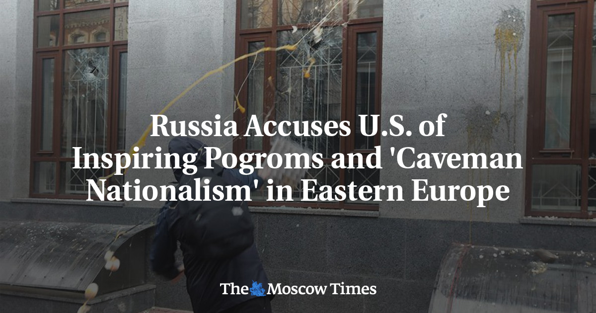Russia Accuses U.S. of Inspiring Pogroms and 'Caveman Nationalism' in ...