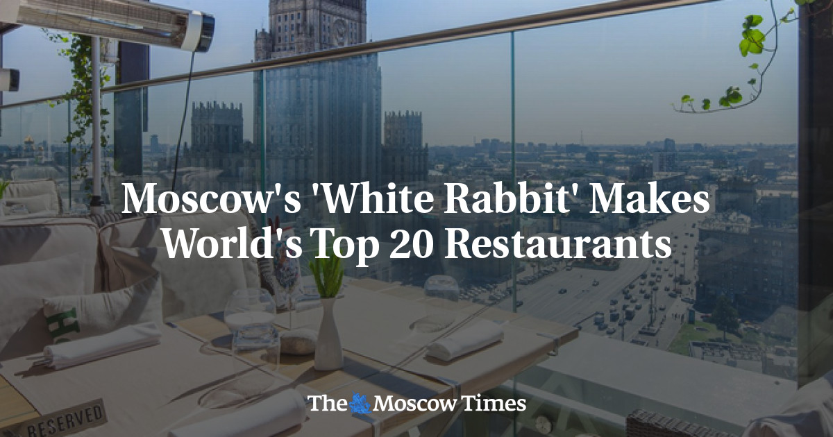 Moscow's 'White Rabbit' Makes World's Top 20 Restaurants