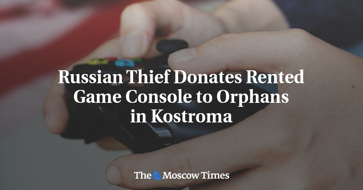Russian Thief Donates Rented Game Console to Orphans in Kostroma