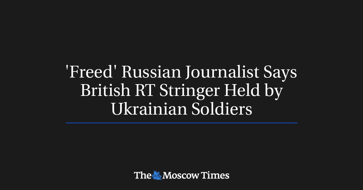 'Freed' Russian Journalist Says British RT Stringer Held by Ukrainian ...