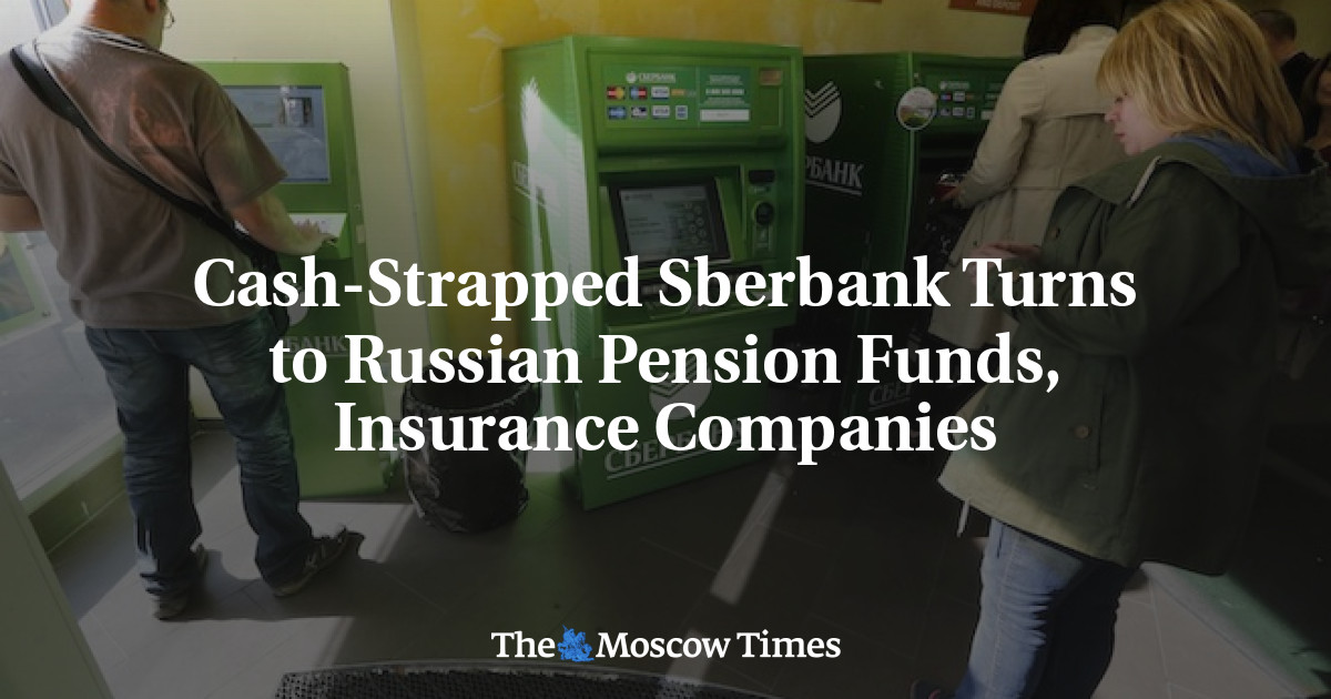 Cash-Strapped Sberbank Turns to Russian Pension Funds, Insurance Companies