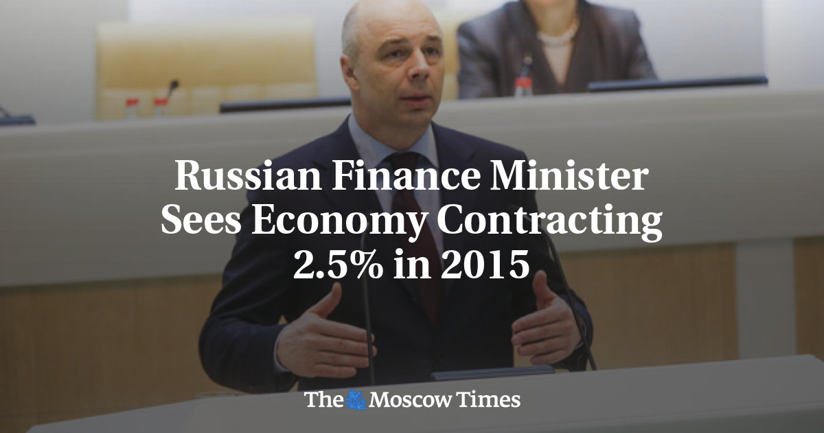 Russian Finance Minister Sees Economy Contracting 2.5% in 2015