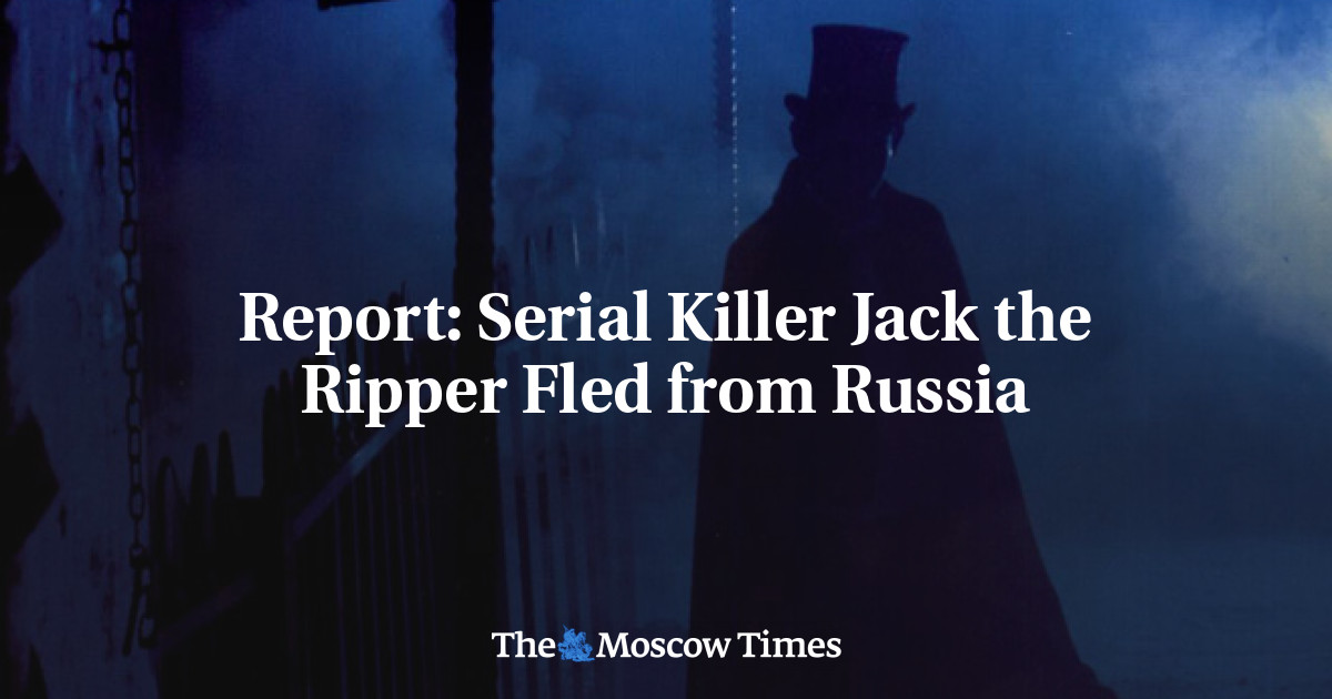 Report: Serial Killer Jack the Ripper Fled from Russia