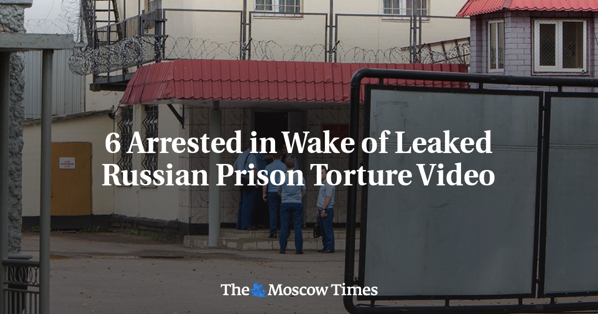 6 Arrested in Wake of Leaked Russian Prison Torture Video