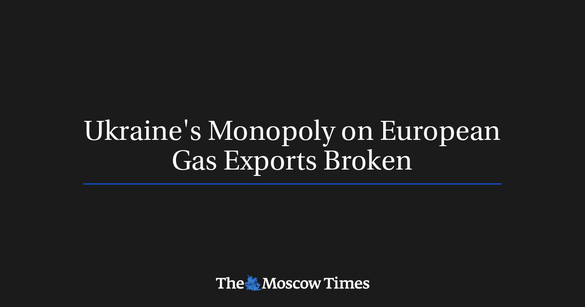 Ukraine's Monopoly on European Gas Exports Broken
