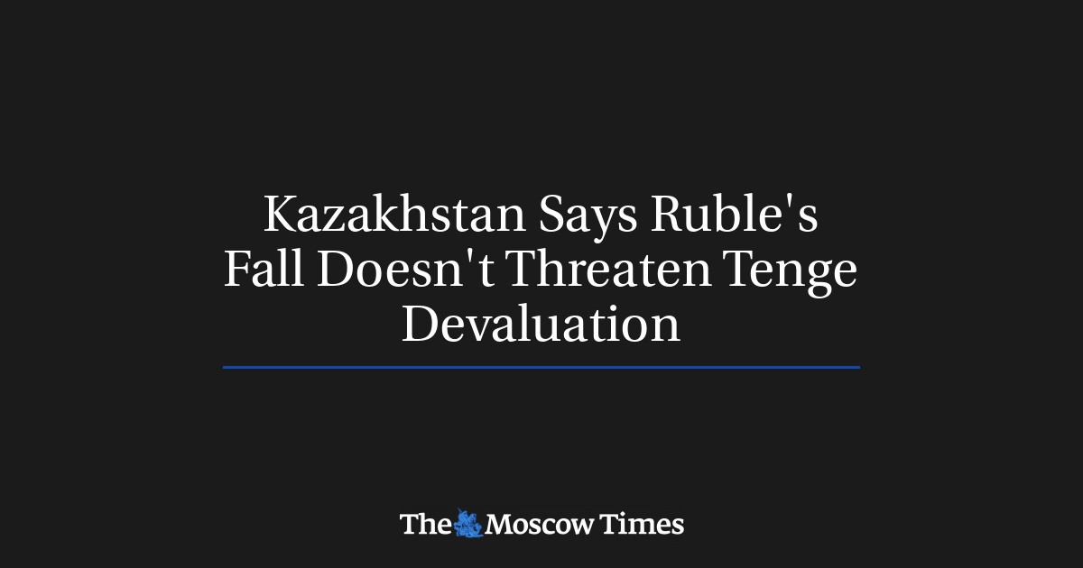 Kazakhstan Says Ruble's Fall Doesn't Threaten Tenge Devaluation