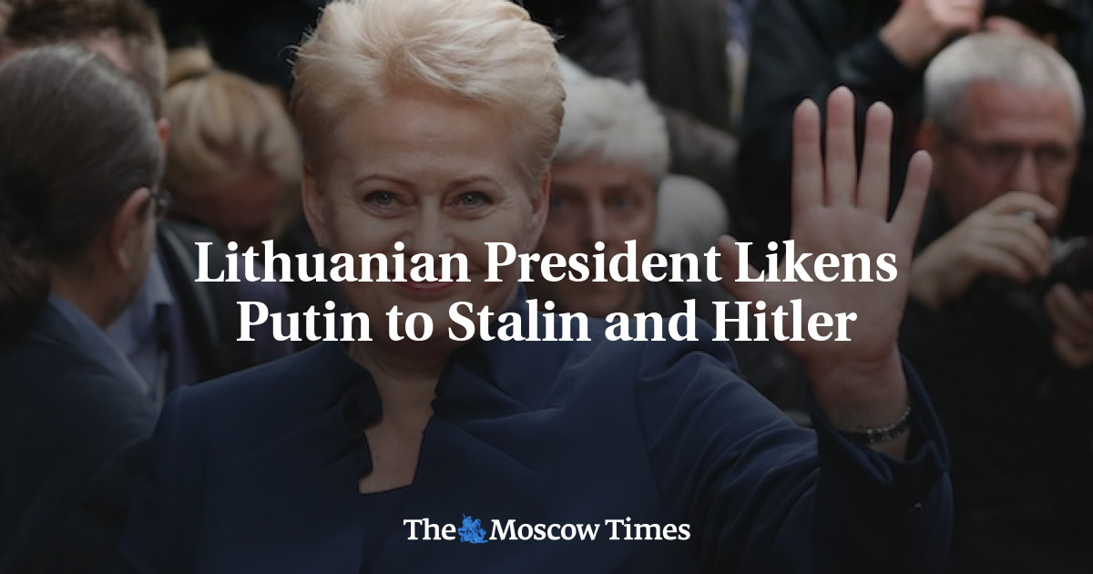 Lithuanian President Likens Putin to Stalin and Hitler