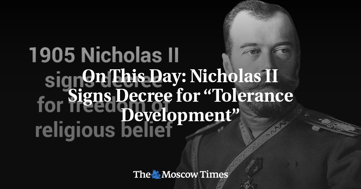 On This Day: Nicholas II Signs Decree for “Tolerance Development” - The ...