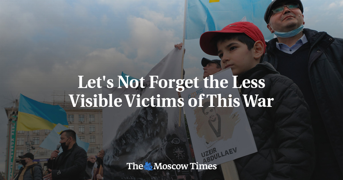 Let's Not Forget the Less Visible Victims of This War - The Moscow Times