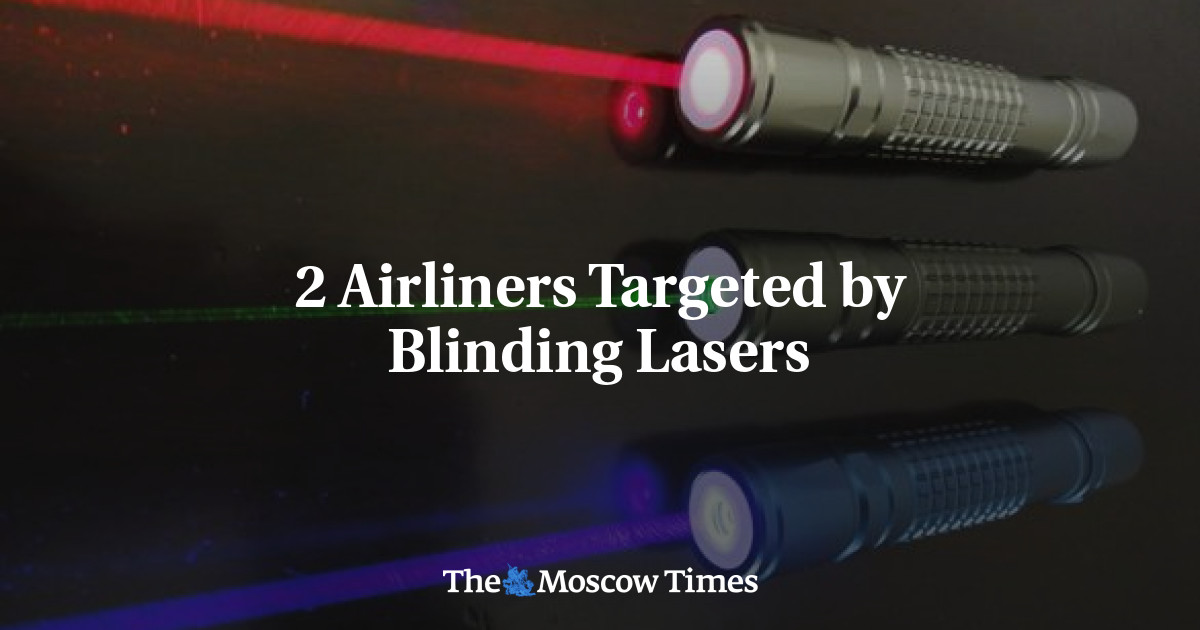 2 Airliners Targeted by Blinding Lasers