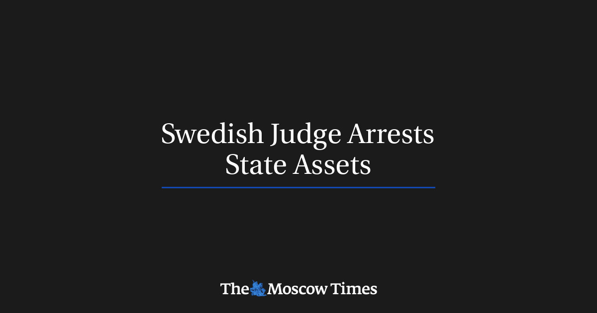 Swedish Judge Arrests State Assets