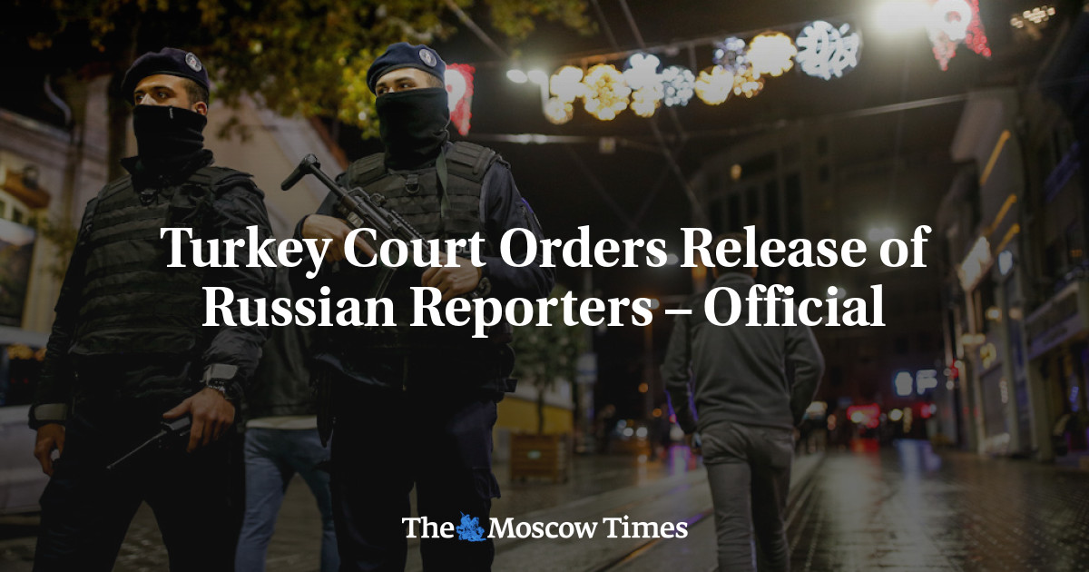 Turkey Court Orders Release Of Russian Reporters Official The Moscow