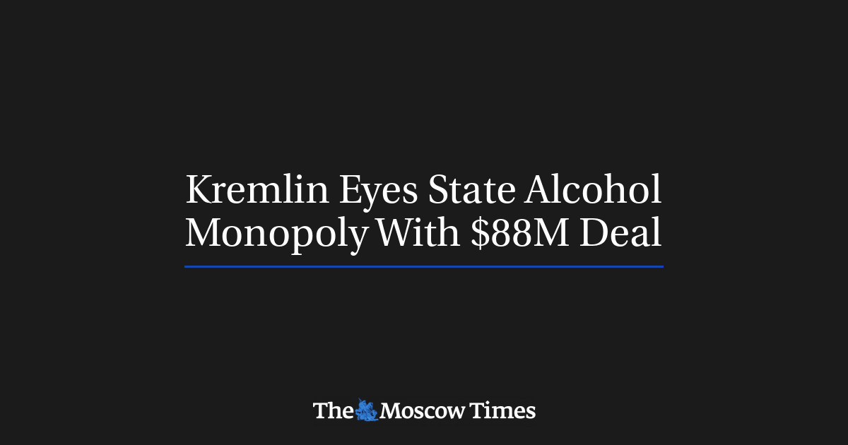 Kremlin Eyes State Alcohol Monopoly With $88M Deal