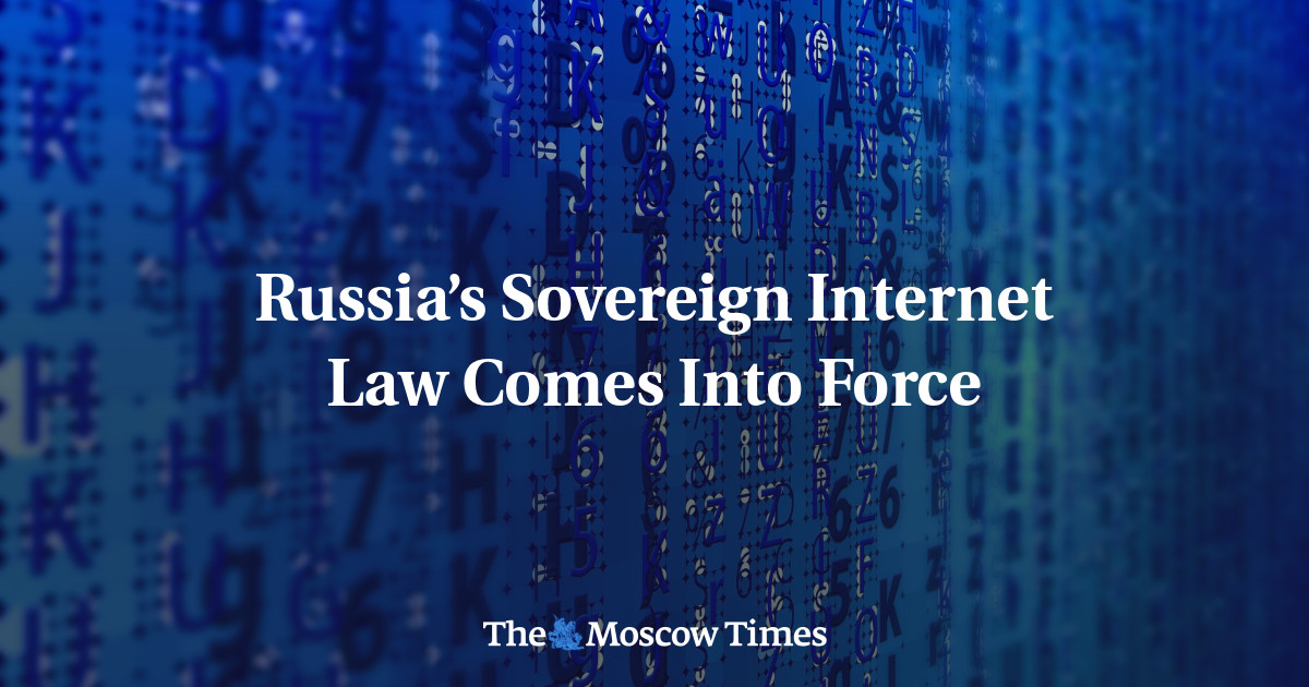 Russia’s Sovereign Internet Law Comes Into Force - The Moscow Times
