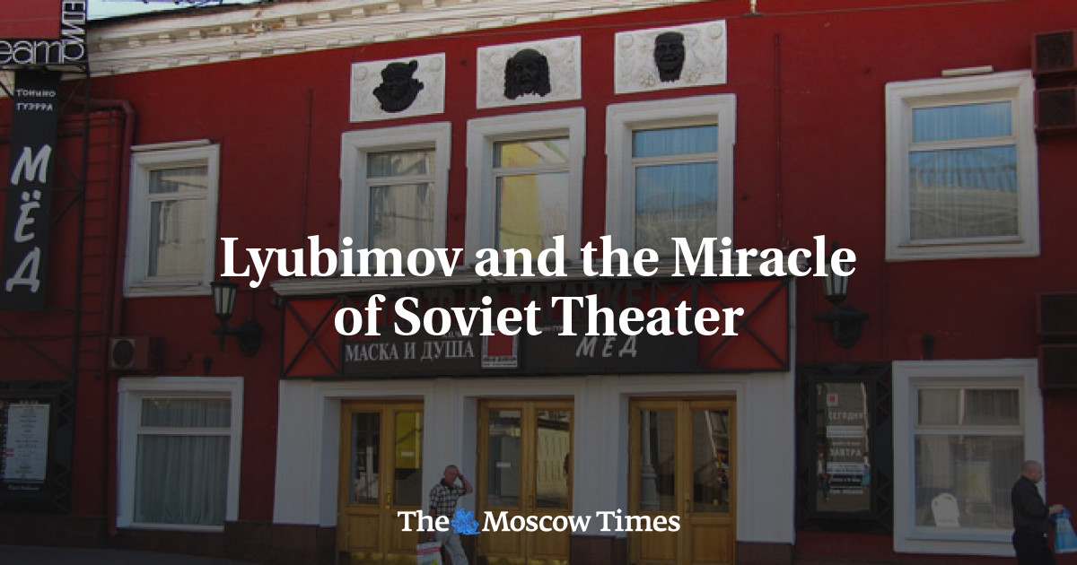 Lyubimov and the Miracle of Soviet Theater