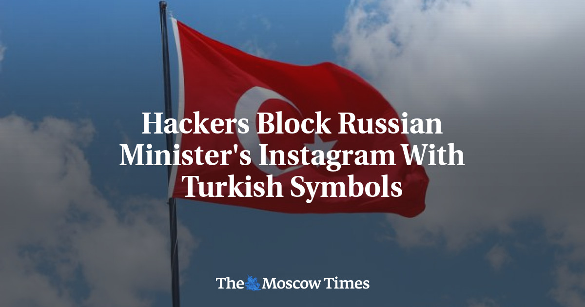 Hackers Block Russian Minister's Instagram With Turkish Symbols