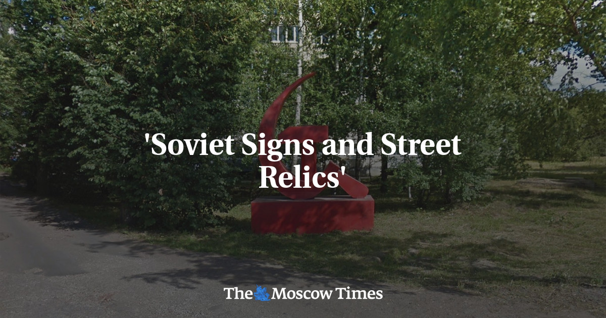 'Soviet Signs and Street Relics' - The Moscow Times