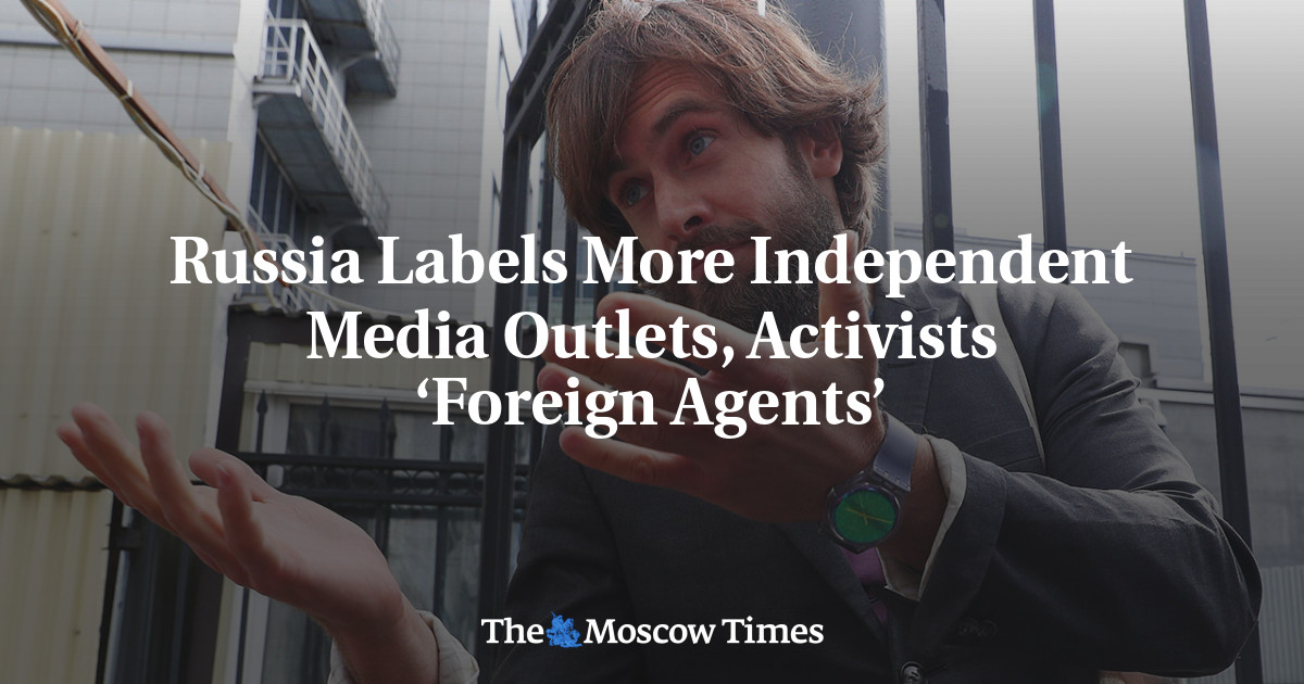 Russia Labels More Independent Media Outlets, Activists ‘Foreign Agents ...