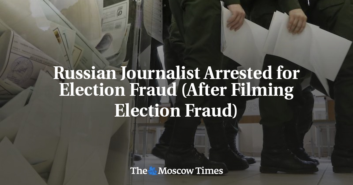 Russian Journalist Arrested for Election Fraud (After Filming Election ...