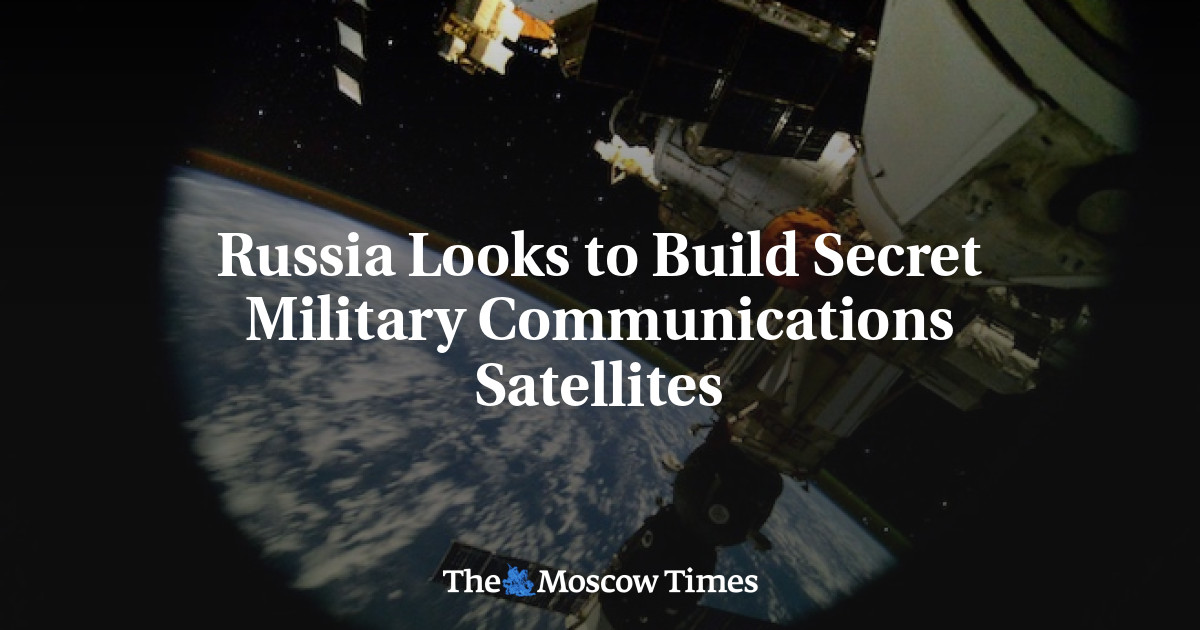 Russia Looks to Build Secret Military Communications Satellites