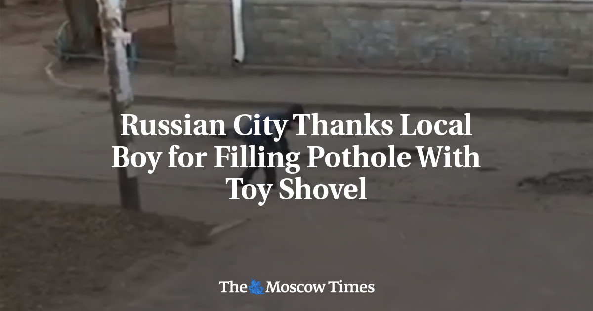 Russian City Thanks Local Boy for Filling Pothole With Toy Shovel - The ...