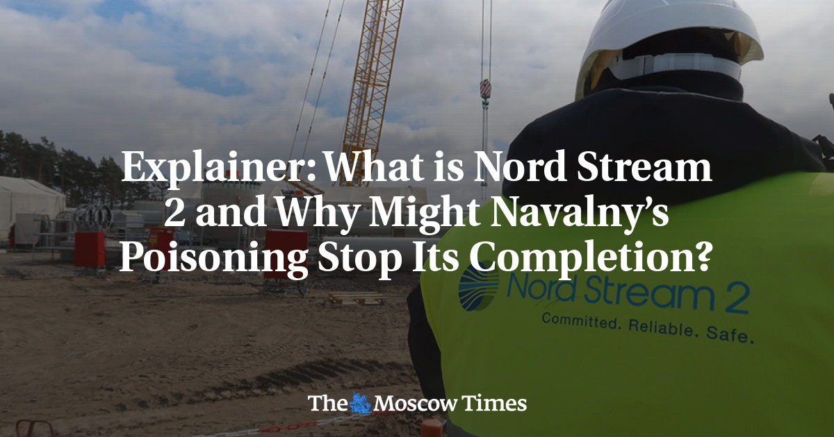 Explainer: What is Nord Stream 2 and Why Might Navalny’s Poisoning Stop ...