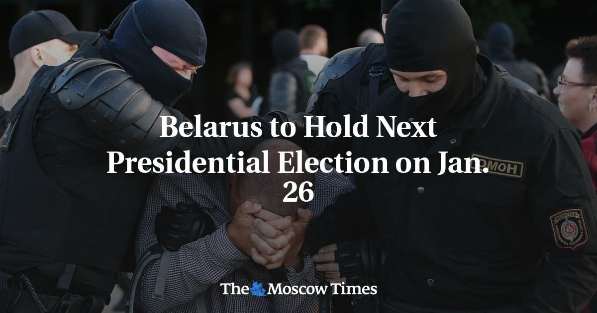 Belarus to Hold Next Presidential Election on Jan. 26 - The Moscow Times