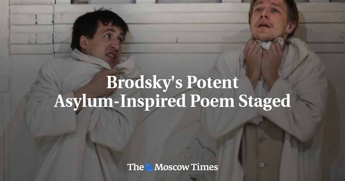 Brodsky's Potent Asylum-Inspired Poem Staged