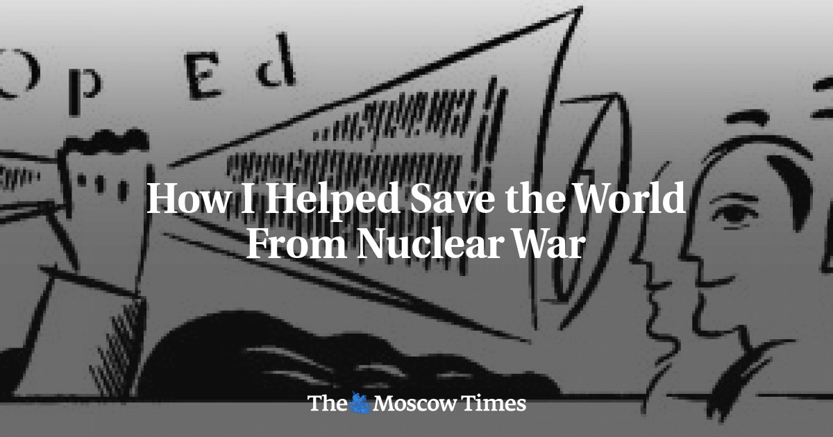 How I Helped Save the World From Nuclear War