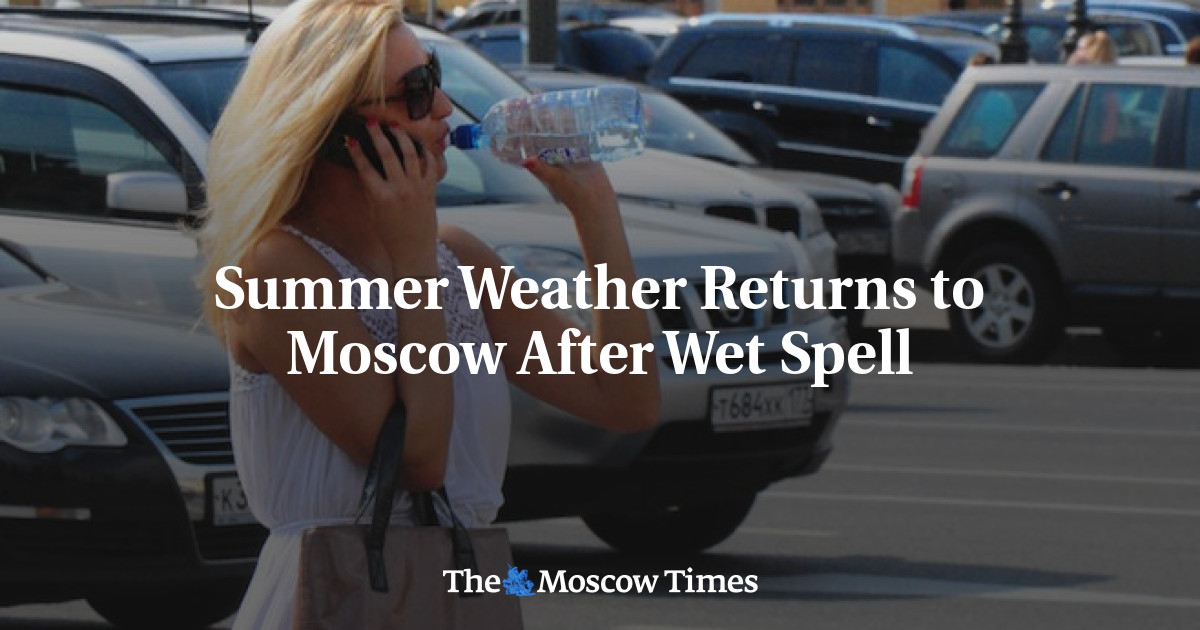 Summer Weather Returns to Moscow After Wet Spell