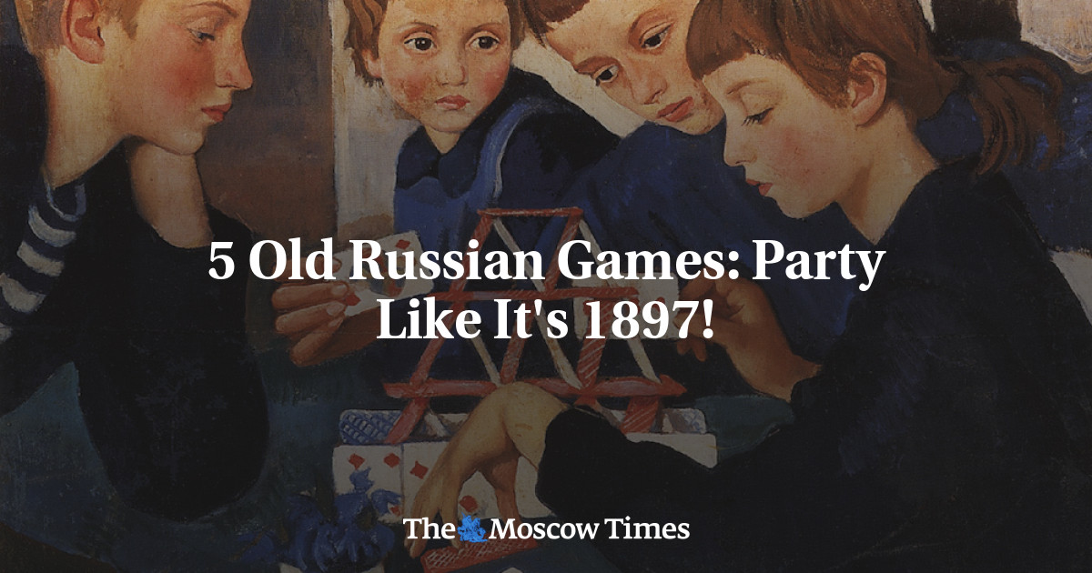 5 Old Russian Games: Party Like It's 1897! - The Moscow Times