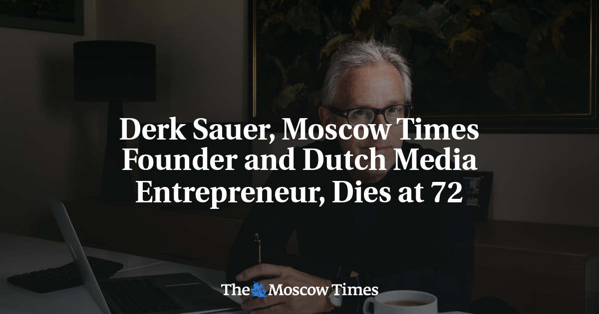 Derk Sauer, Moscow Times Founder and Dutch Media Entrepreneur, Dies at ...