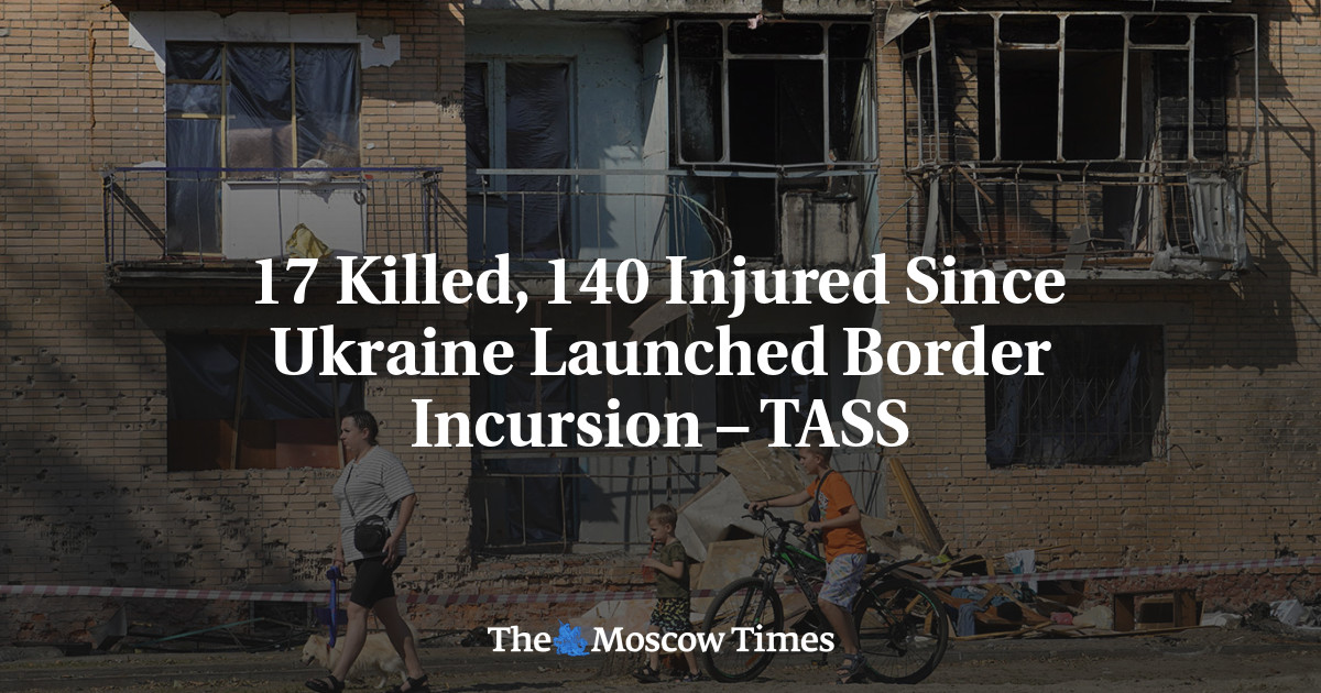 17 Killed, 140 Injured Since Ukraine Launched Border Incursion – TASS ...